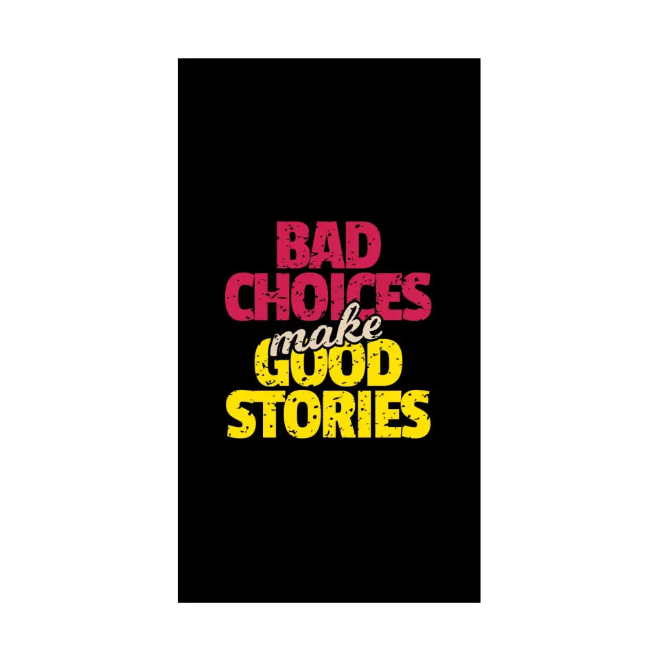 BAD CHOICES MOBILE COVER – The Poster Valley